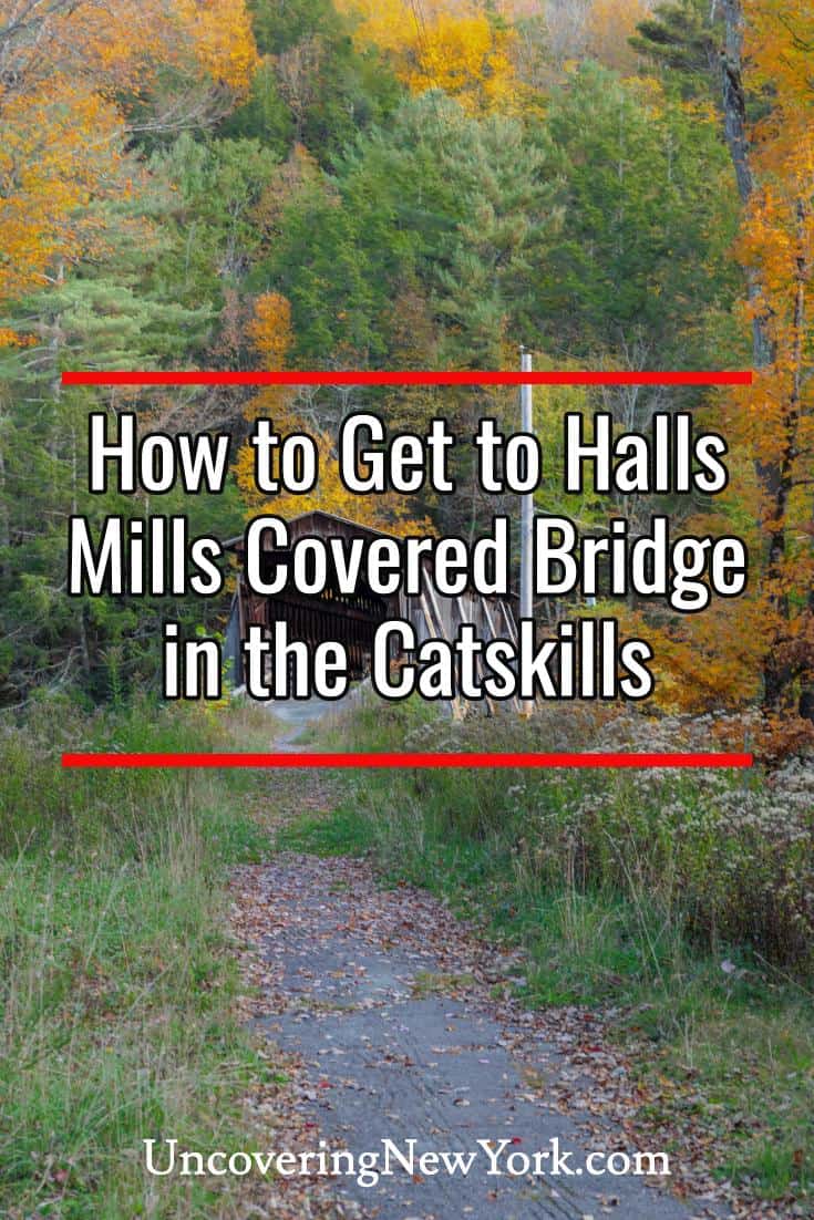 Visiting Halls Mills Covered Bridge in Sullivan County, NY - Uncovering ...